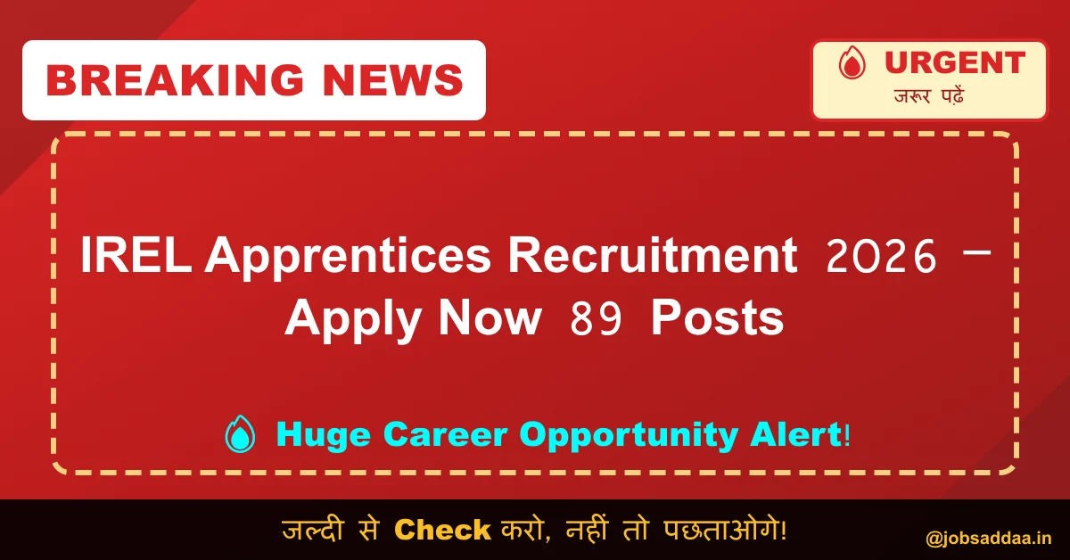 IREL Apprentices Recruitment 2026 – Apply Now 89 Posts - Jobs Addaa ...